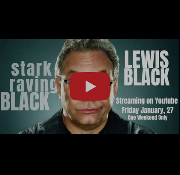 Stark Raving Black YouTube Announcement - Jan 27 – Lewis Black